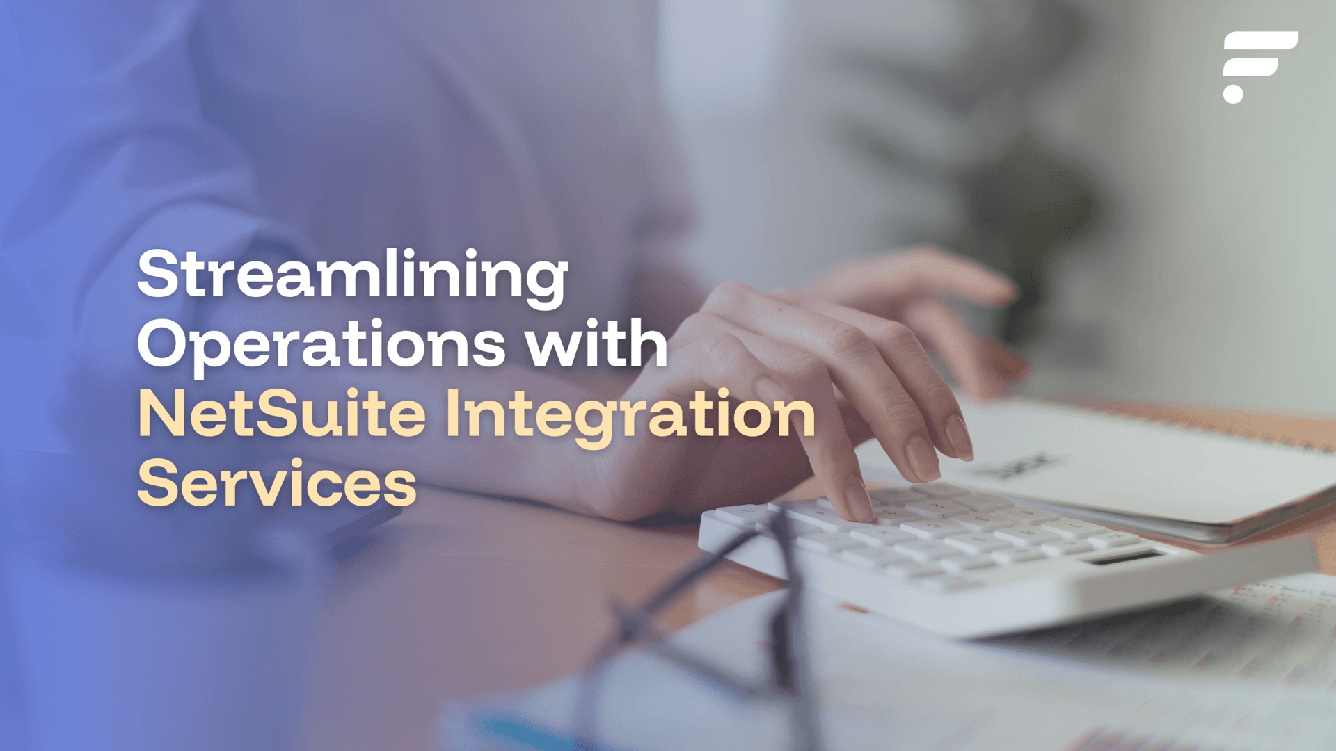 Streamlining Operations with NetSuite Integration Services